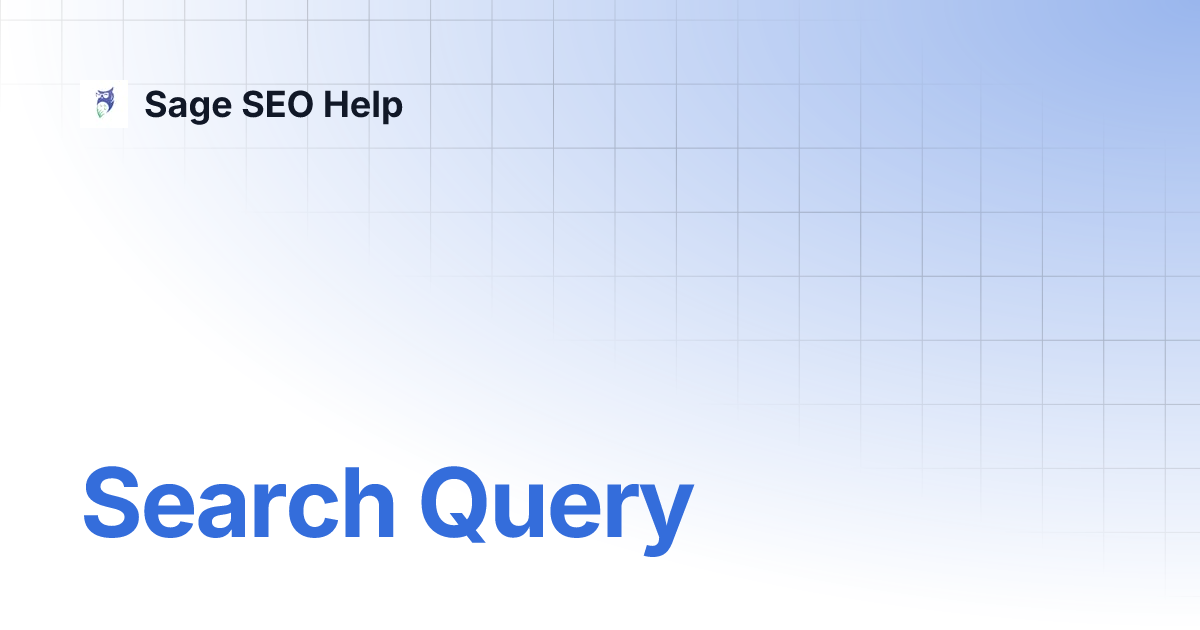 Search Query | Sage SEO Help