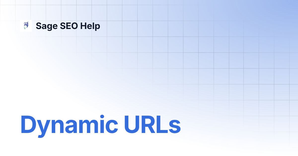 Dynamic URLs | Sage SEO Help